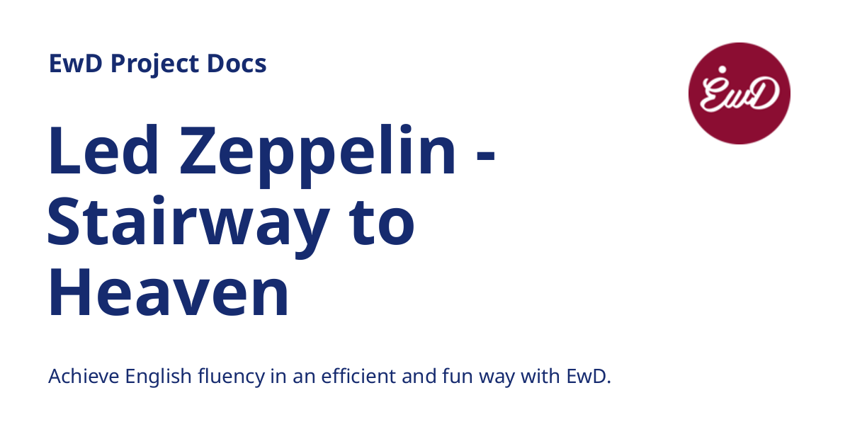 Led Zeppelin - Stairway to Heaven - EwD Project Docs
