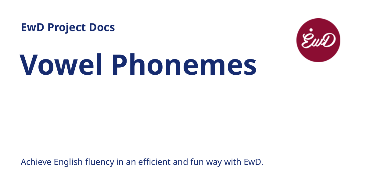 Vowel Phonemes - EwD Project Docs